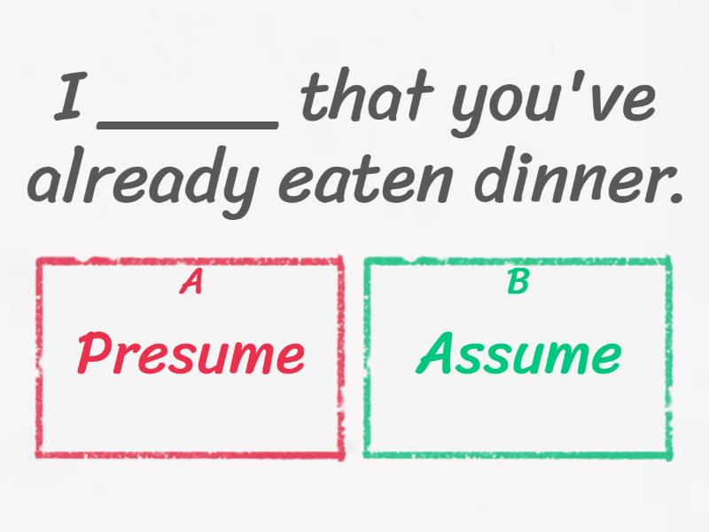 Presume vs Assume - Quiz