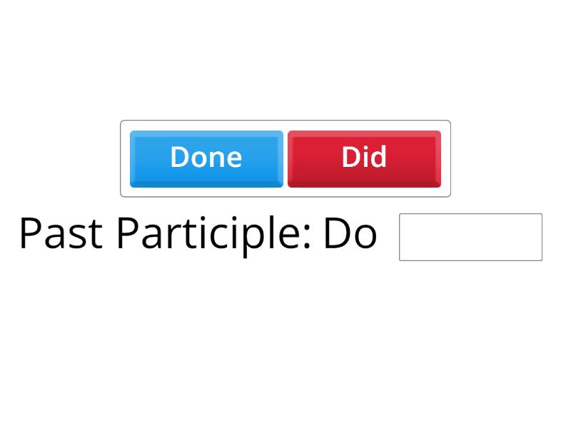 Past Participle/Verb - Complete the sentence
