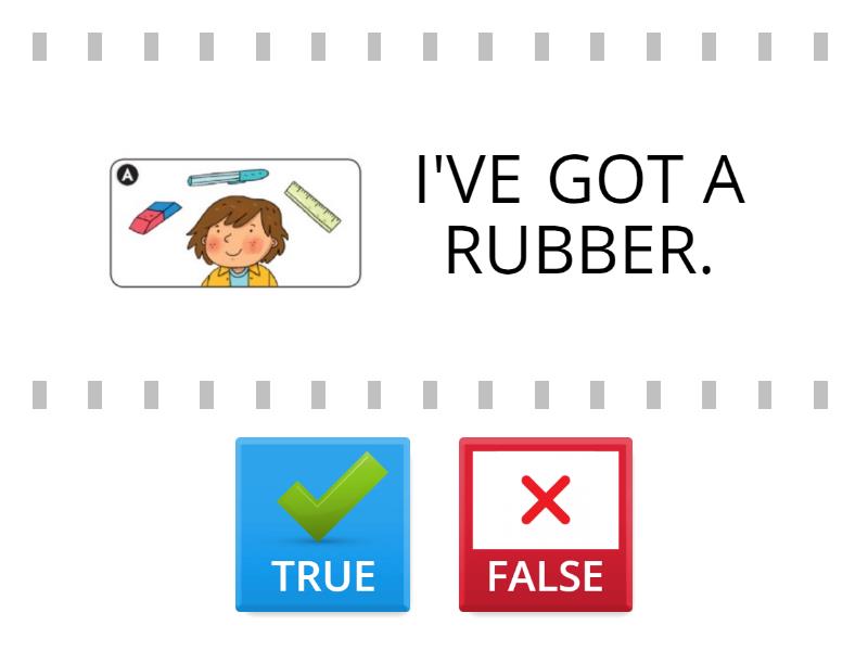 I'VE GOT + SCHOOL OBJECTS - True or false