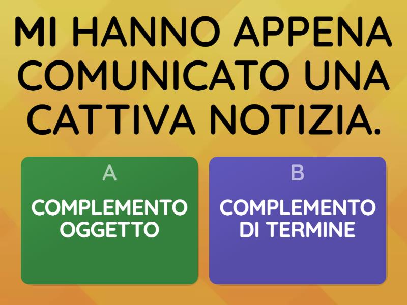 COMPLEMENTO OGGETTO O COMPLEMENTO DI TERMINE? - Quiz