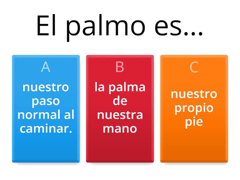 PALMO, PIE Y PASO. Contesta estas preguntas - Quiz