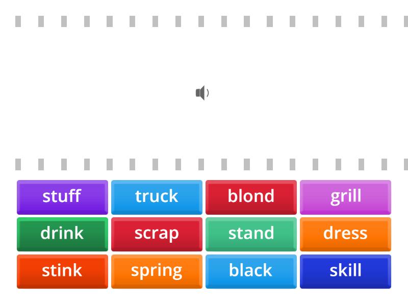 black, blond, dress, drink, grill, skill, stand, stink, stuff, truck ...