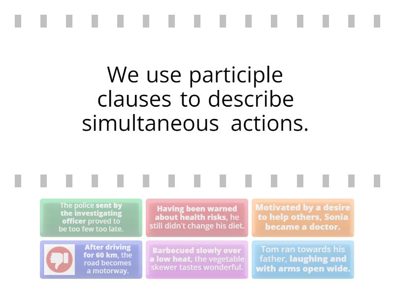 Participle clauses - Find the match