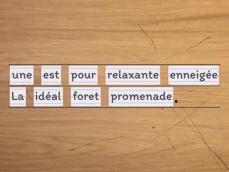 Mettez les mots en ordre. - Unjumble