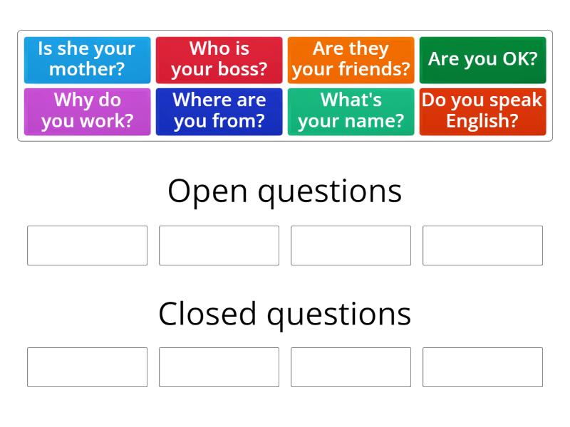 Open and close questions. - Group sort