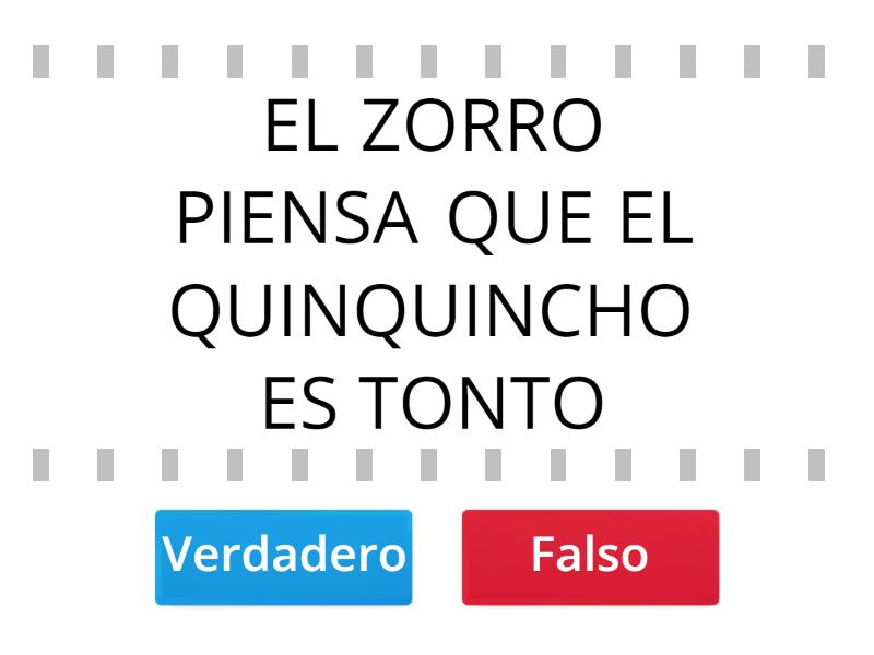 EL ZORRO Y EL QUIRQUINCHO - True or false