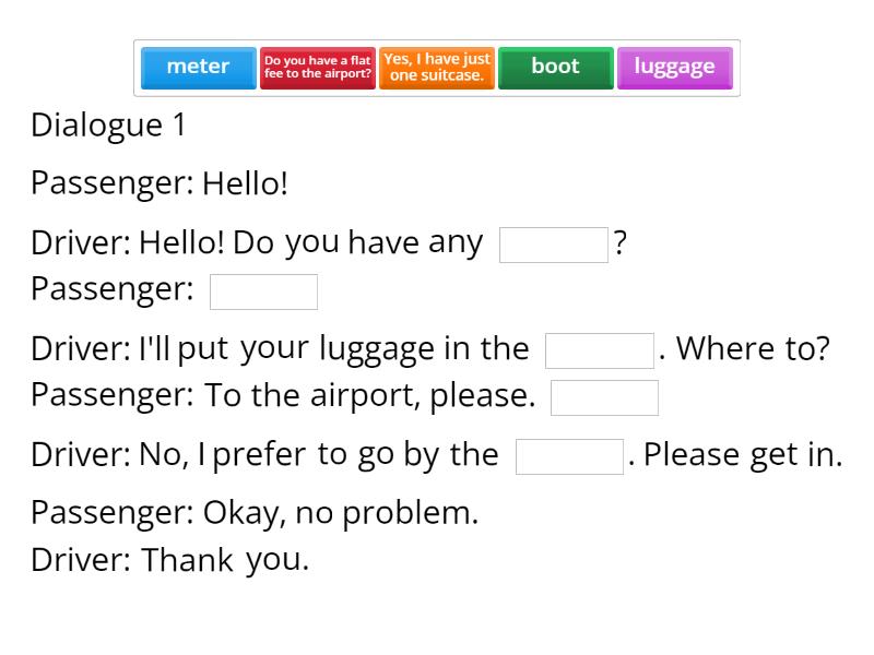In a taxi. Dialogues - Complete the sentence
