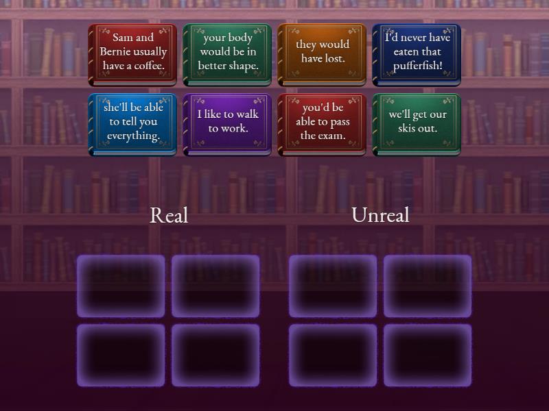 FCE Unit 6 Conditional Real / Unreal Match - Group sort