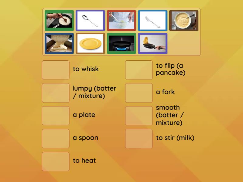 Making a pancake - Match up