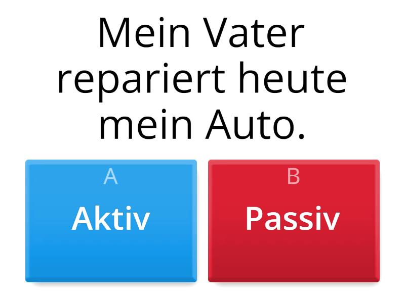 Aktiv oder Passiv? - Quiz