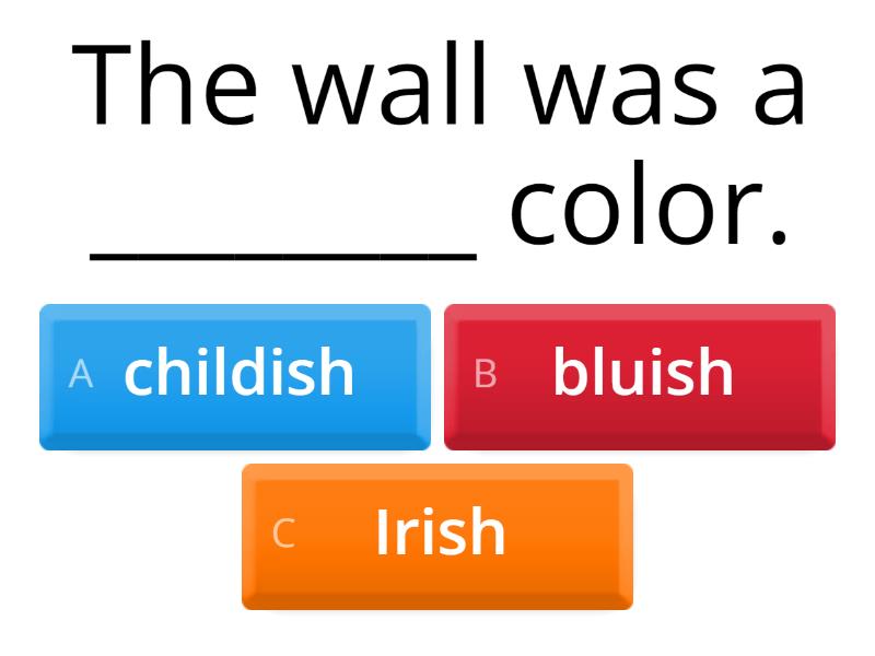 Suffixes: -ish, -ness, -ment, -ic - Quiz