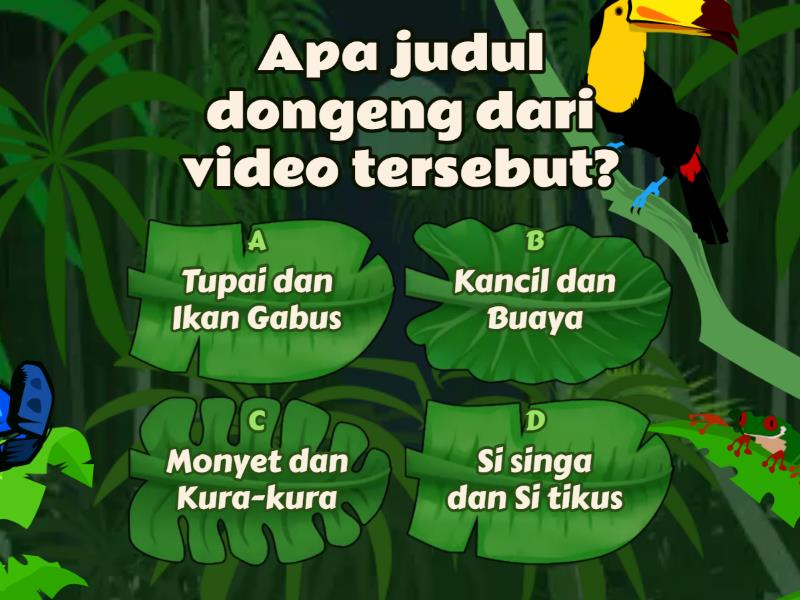 QUIS DONGENG TUPAI DAN IKAN GABUS - Quiz