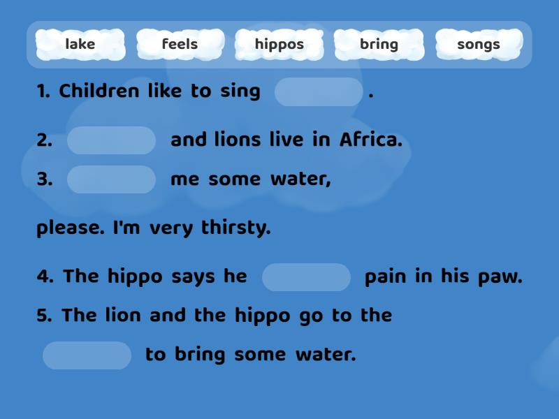 a lion and a hippo (2) - Complete the sentence