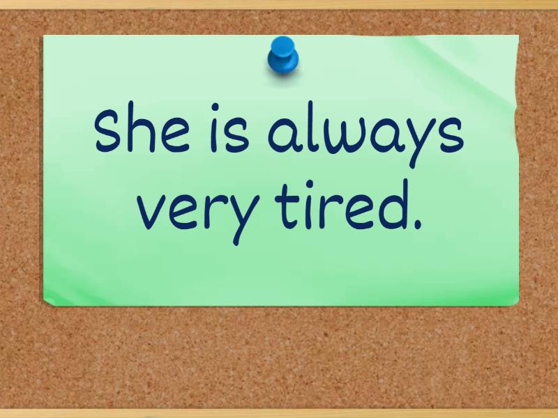 You are always very tired. - Flash cards