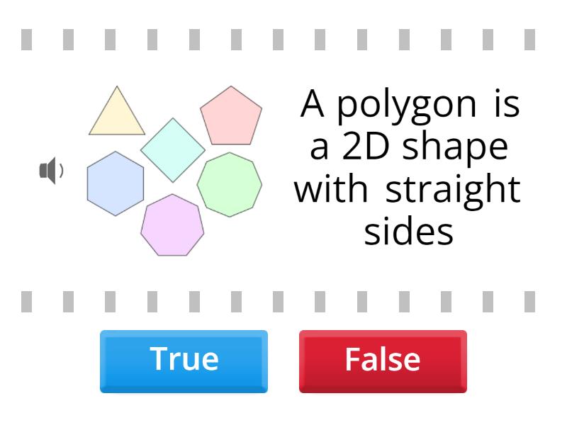 Identifying Polygons (with audio and visuals) - True or false