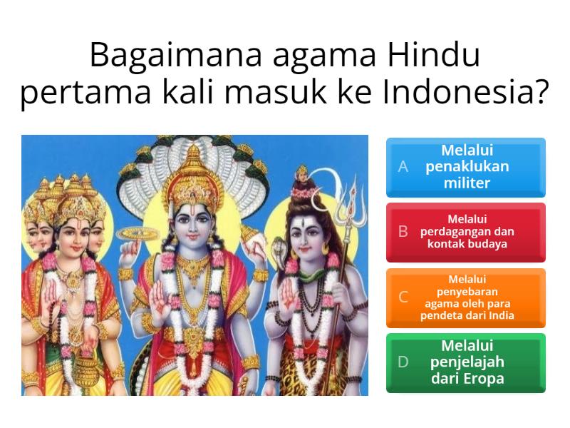 Perkembangan Agama dan Kebudayaan Hindu-Budha di Indonesia - Quiz Perkembangan Agama dan Kebudayaan Hindu-Budha di Indonesia - Quiz
