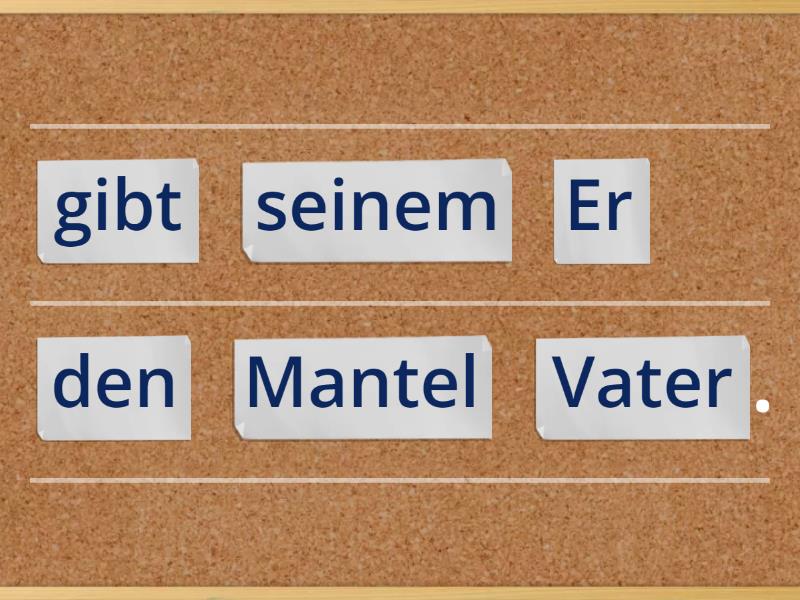 A2.2_E9_Verben mit Dat. & Akk._Satzbau - Die richtige Reihenfolge
