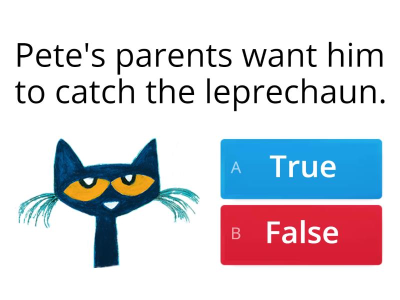Pete the Cat and the Great Leprechaun Chase: True or False? - Quiz