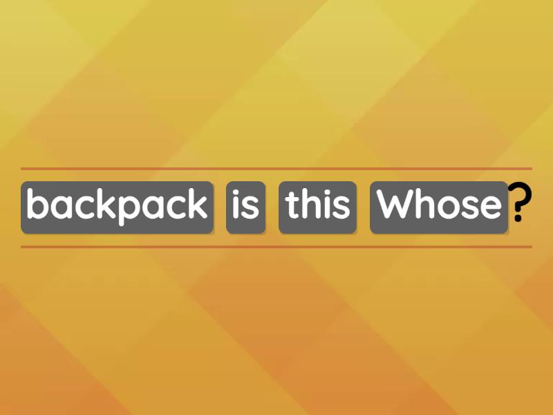 GRADE 5 - WHOSE BACKPACK - Reordenar