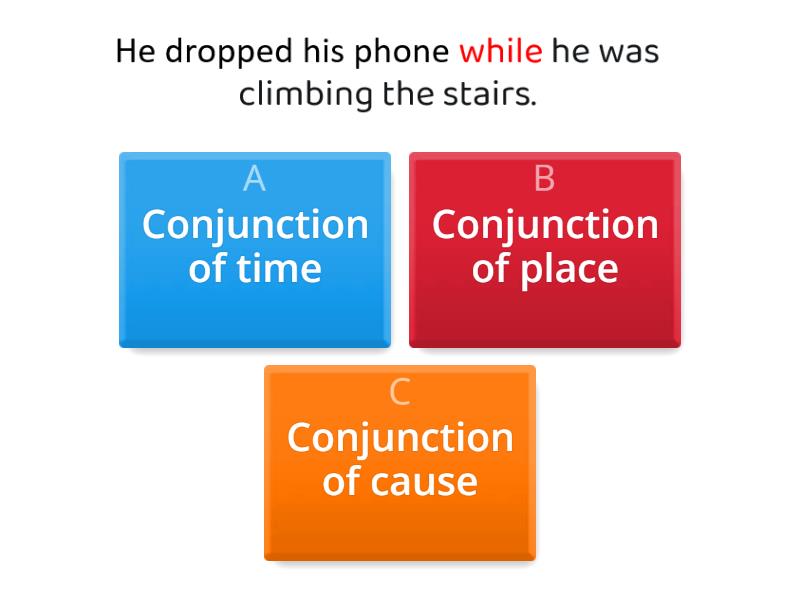 Conjunctions of Time, Place or Cause? - Quiz
