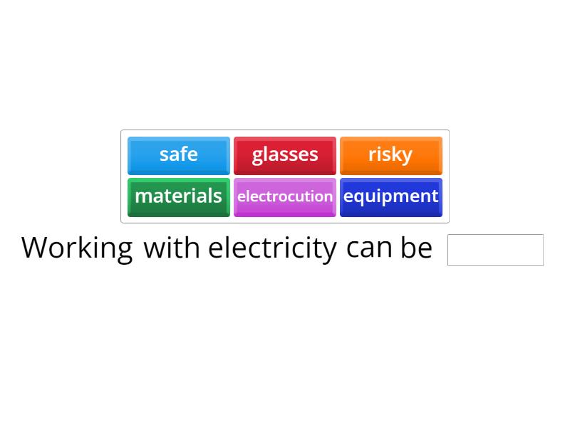 Electrical safety - Complete the sentence