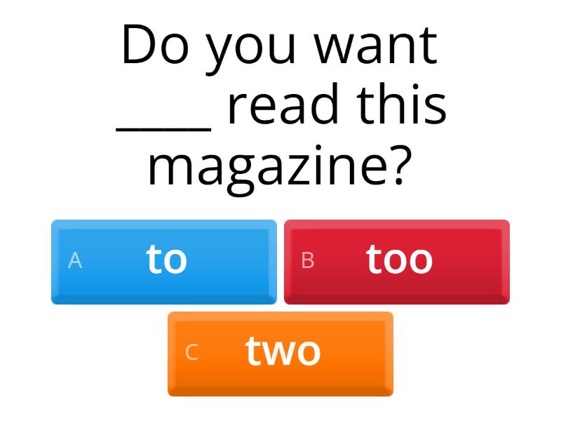 LIfTT Homophone quiz - to, too, two - Cuestionario