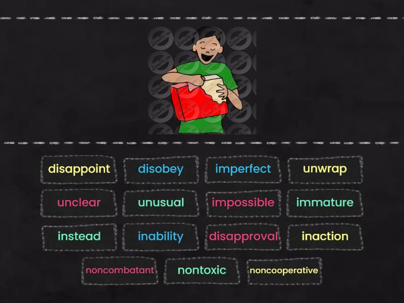Prefix: un-, dis-, in-, im-, non- - Find the match