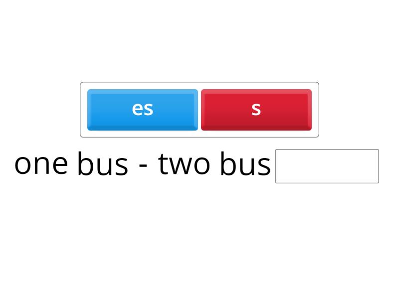 Plural forms s, ss, sh, ch, x + es - Complete the sentence