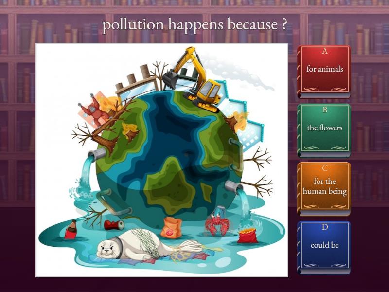 !!!choose the best answer about pollution!¡¡!! - Quiz
