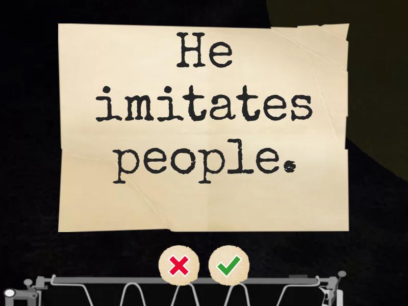 I imitate people.to imitate people- подражать, стараться быть похожим ...