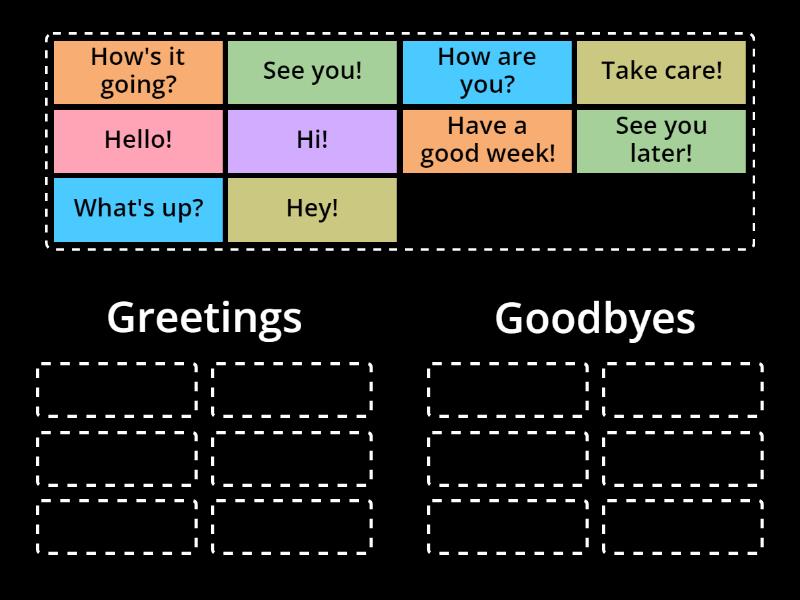Greetings and goodbye - Group sort