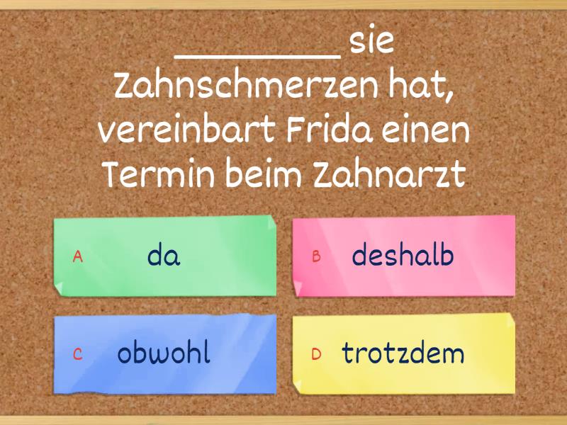 Netzwerk B1 K1 Konnektoren Obwohl / trotzdem / deshalb / weil - Quiz