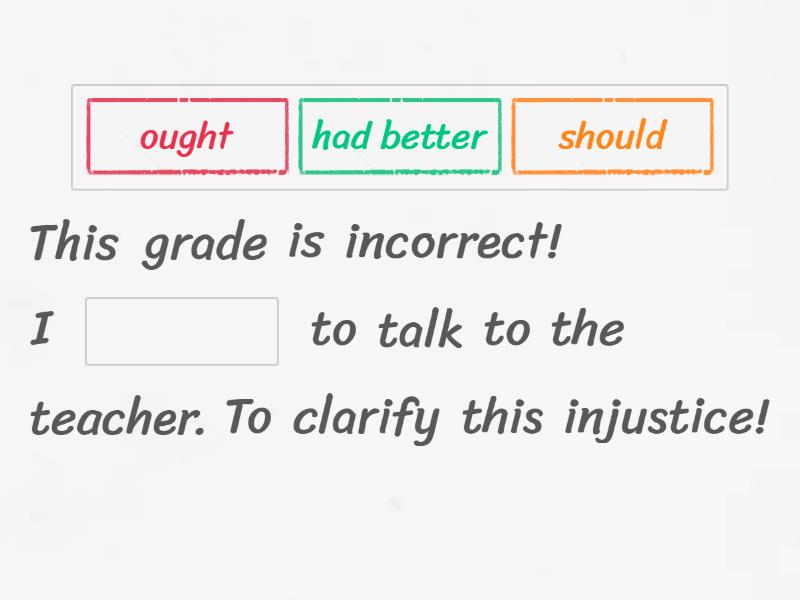 Should / Ought to / Had better - Complete the sentence