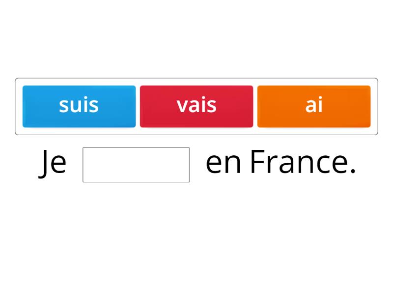 Choisis le verbe juste - Complete the sentence