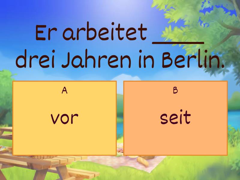A2.2 Temporale Präpositionen Seit /Vor - Quiz