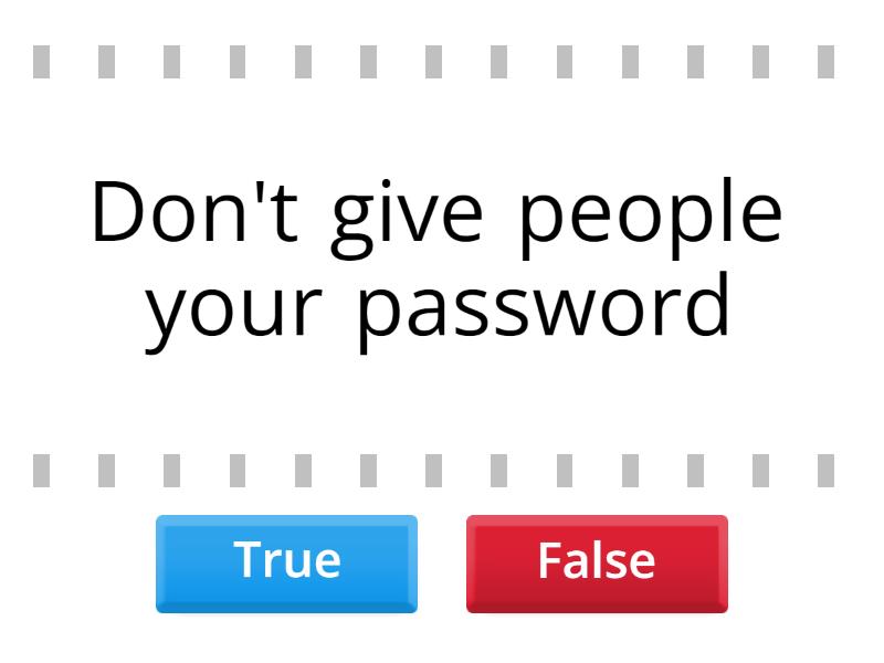 Internet Safety - True or false