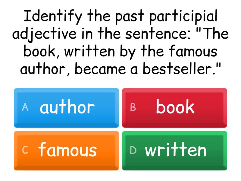 past and present participial adjectives - Quiz