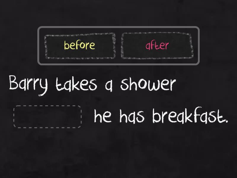 before/after - Complete the sentence