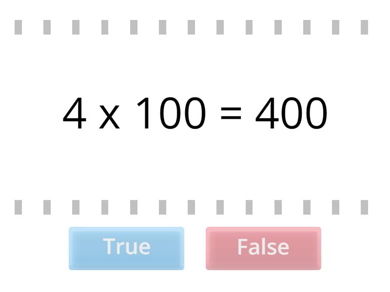 Multiplying and dividing by 10, 100, 1000 - True or false