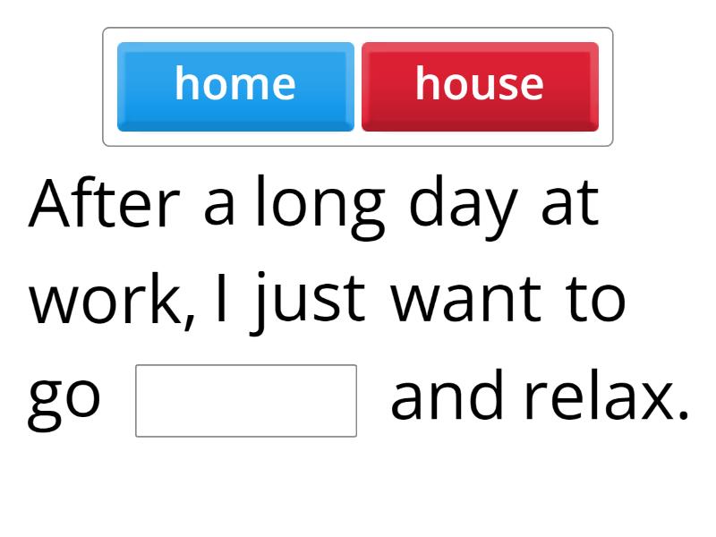 House vs. Home - Completar la frase