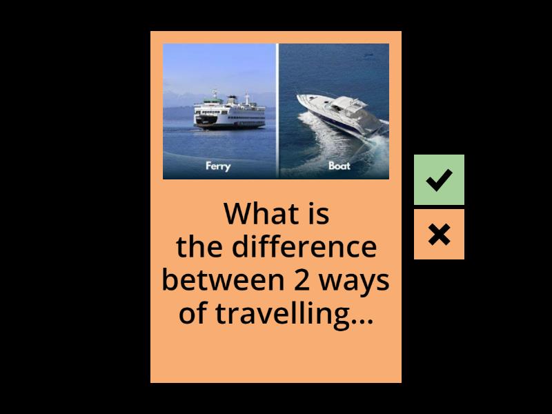 What is the difference between 2 ways of travelling... - Flash cards