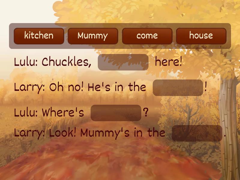 WHERE'S CHUCKLES? - Complete the sentence