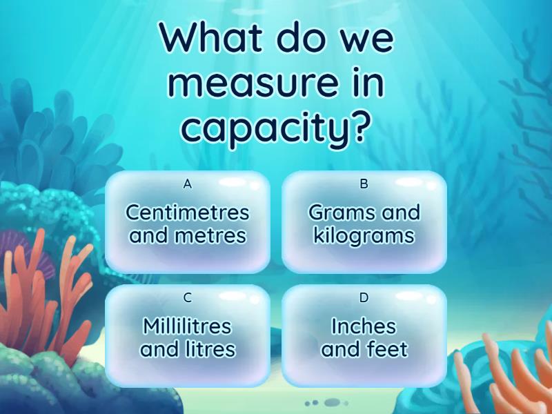 Capacity ! - Quiz