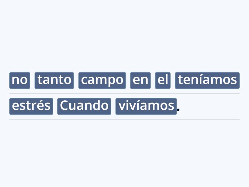 Forma una frase con sentido. - Reordenar