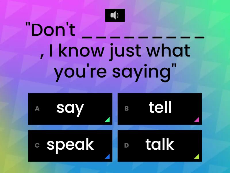 EIP.2.SAY/TELL/SPEAK/TALK - Quiz