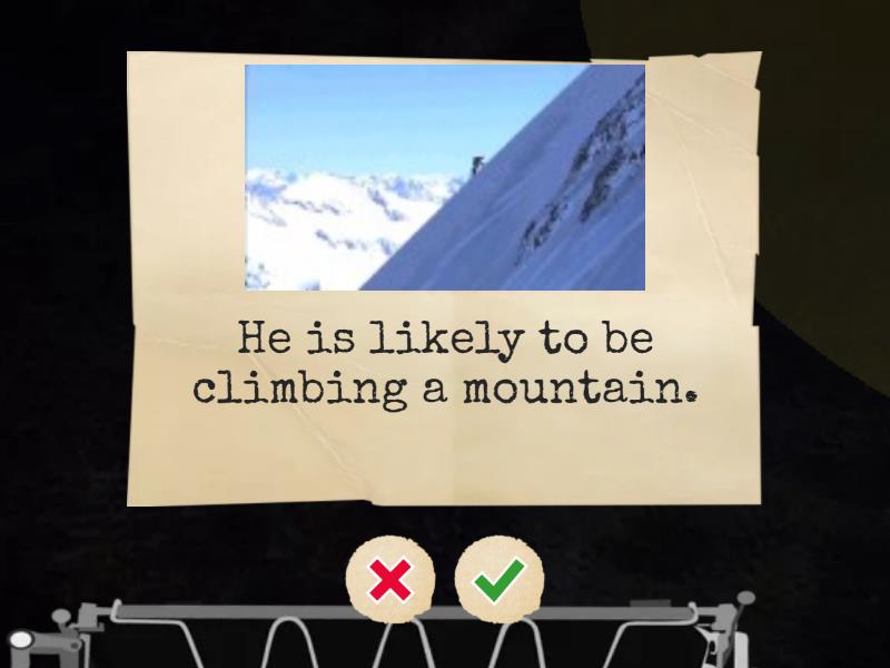 I am likely to be climbing a mountain. - Flash cards
