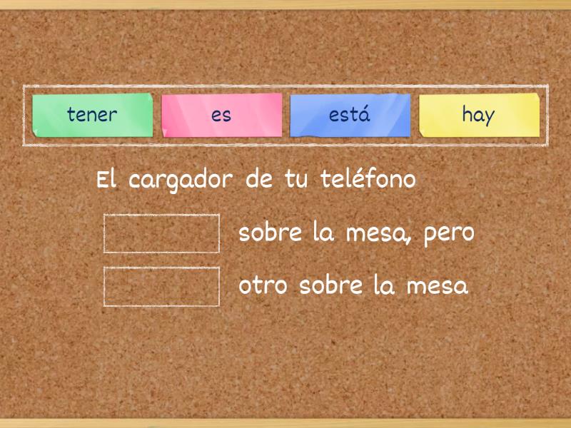 Ser, estar, tener o hay (haber) - Complete the sentence