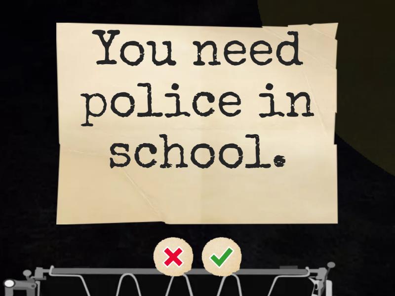 We need police in school. - Flash cards