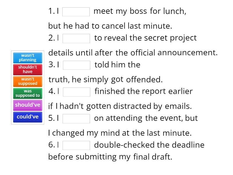 should, supposed, planning - Complete the sentence