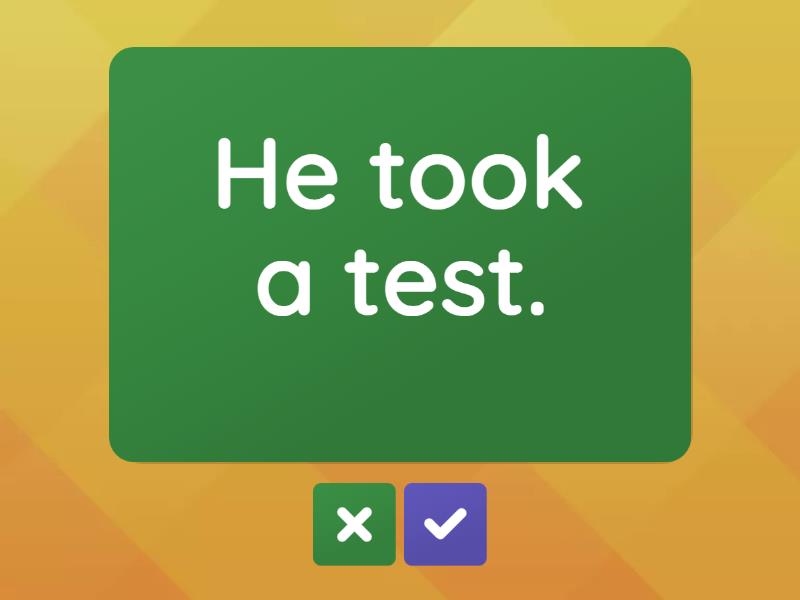 I took a test. to take a test - Flash cards